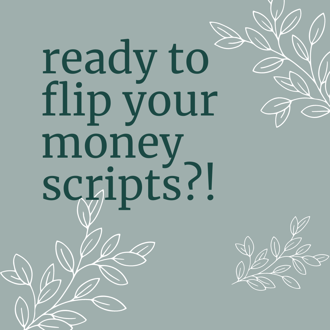 3 Quick Script-Flips to Help Money Talks Feel Better